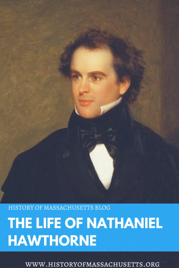 The Life of Nathaniel Hawthorne – History of Massachusetts Blog