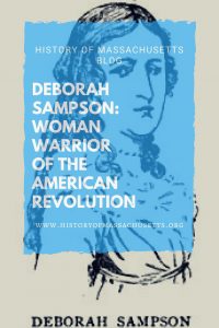Deborah Sampson: Woman Warrior of the American Revolution - History of ...