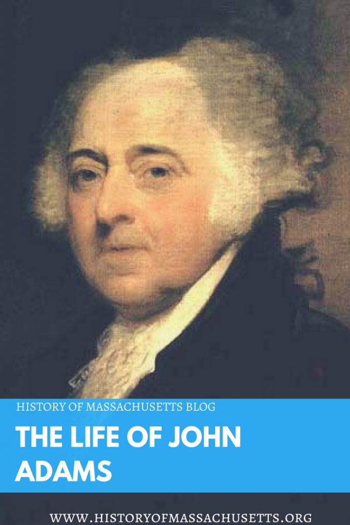 The Life of John Adams - History of Massachusetts Blog