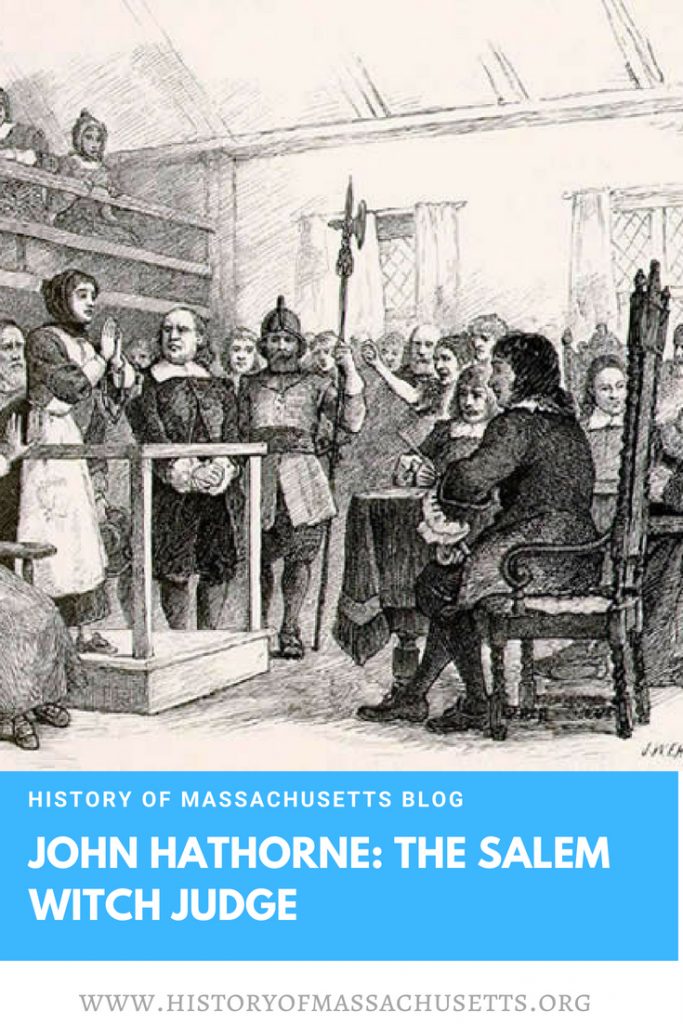 John Hathorne: Salem Witch Judge - History of Massachusetts Blog
