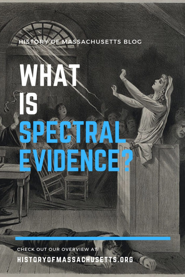 What is Spectral Evidence? - History of Massachusetts Blog
