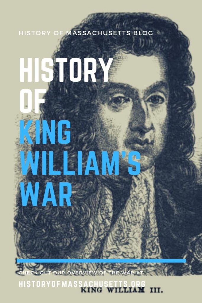 History of King William's War - History of Massachusetts Blog