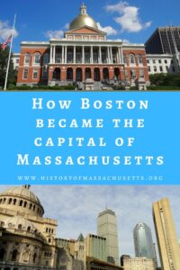 How Boston Became the Capital of Massachusetts - History of ...